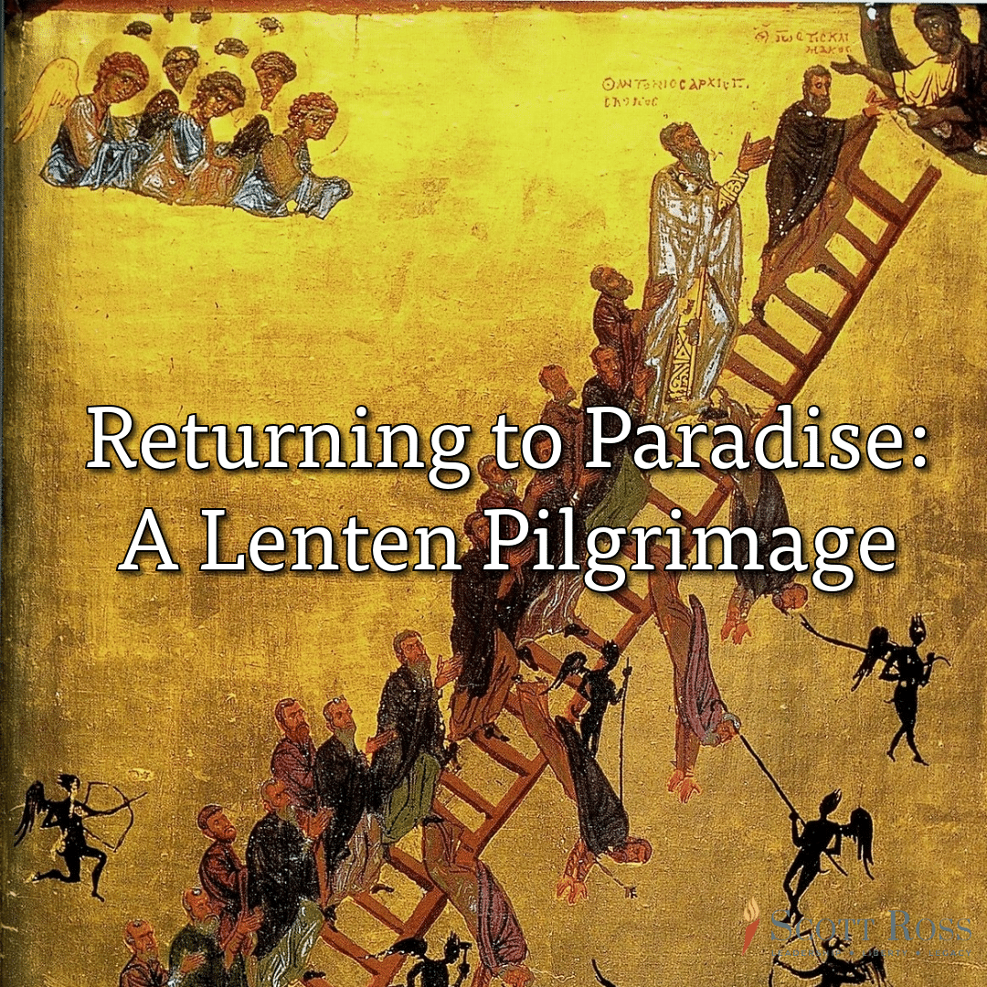Lent: A 40 Day Journey Through The Ladder of Divine Ascent